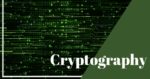 What Is Cryptography And Why Is It Important?