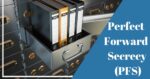 What is Perfect Forward Secrecy (PFS)?