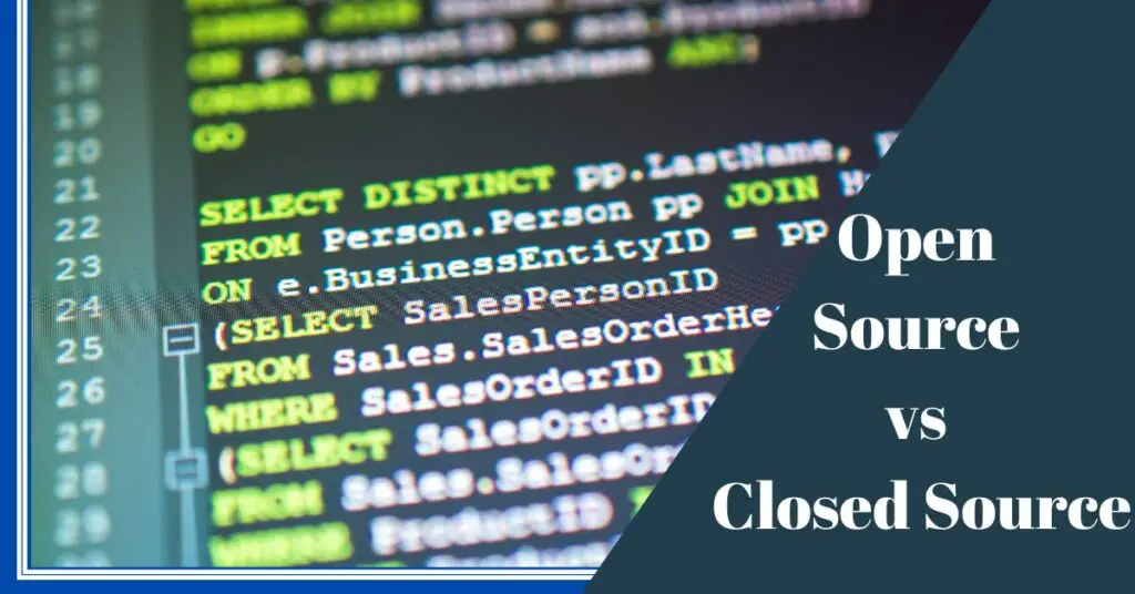 Open Source vs Closed Source: Making Informed Software Choices