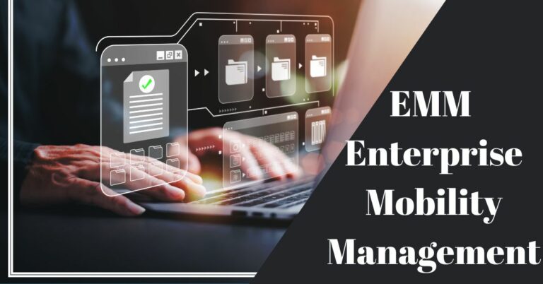 What is EMM (Enterprise Mobility Management)?