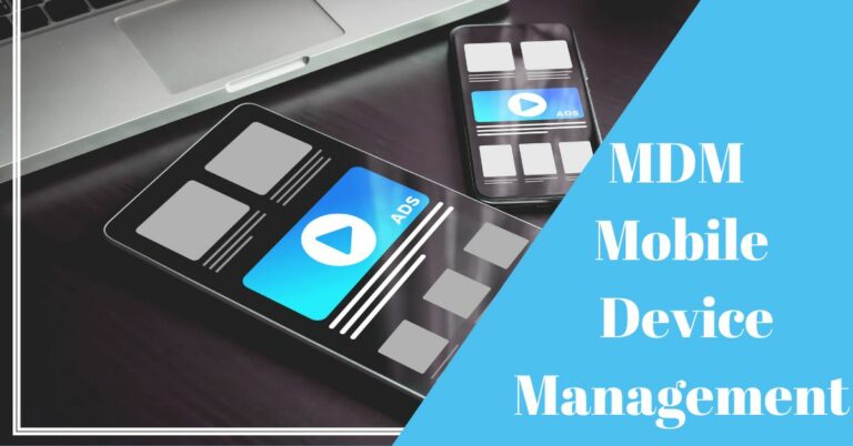What is MDM (Mobile Device Management)?