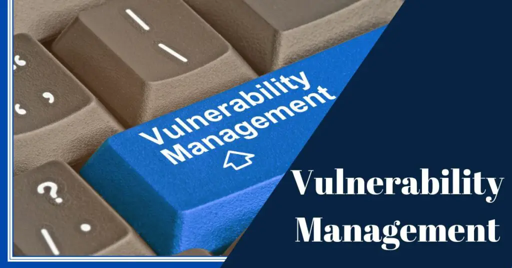 What is Vulnerability Management? Securing Your Digital Assets!
