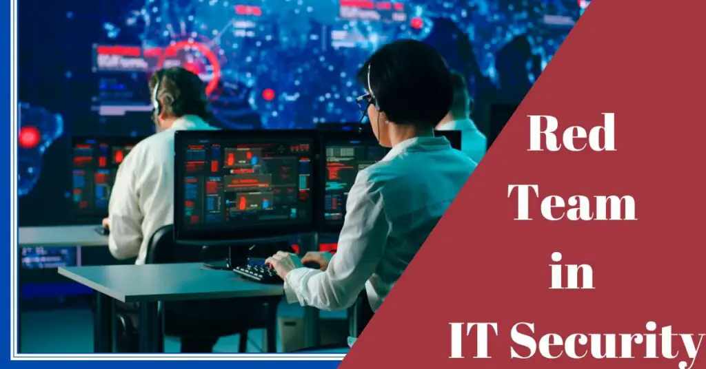 What is a Red Team in IT Security?