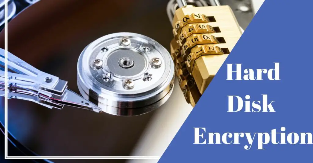 What is Hard Disk Encryption?