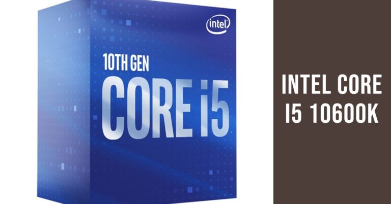 Intel Core i5 10600K: A Powerful Processor for Gaming and Productivity