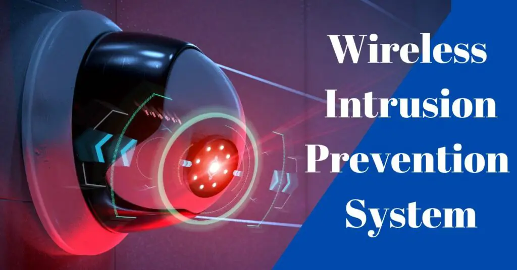 What Is a Wireless Intrusion Prevention System (WIPS)?