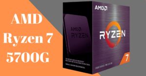 Ryzen 7 5700G: Unlocking Powerful Performance and Integrated Graphics